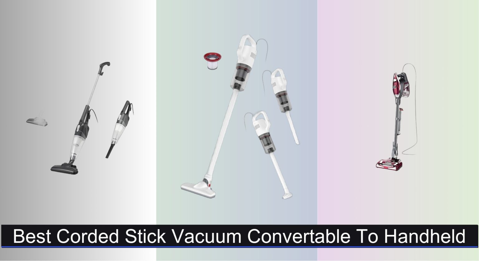7 Best Corded Stick Vacuums Convertible to Handheld 2025 - Vacuums.Best